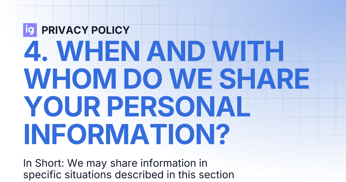 4. WHEN AND WITH WHOM DO WE SHARE YOUR PERSONAL INFORMATION? | PRIVACY ...