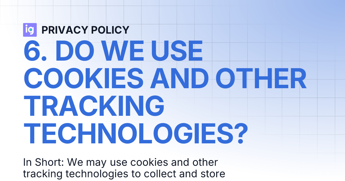 6. DO WE USE COOKIES AND OTHER TRACKING TECHNOLOGIES? | PRIVACY POLICY