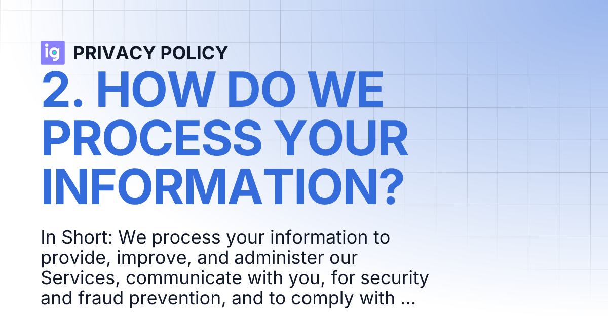 2. HOW DO WE PROCESS YOUR INFORMATION? | PRIVACY POLICY