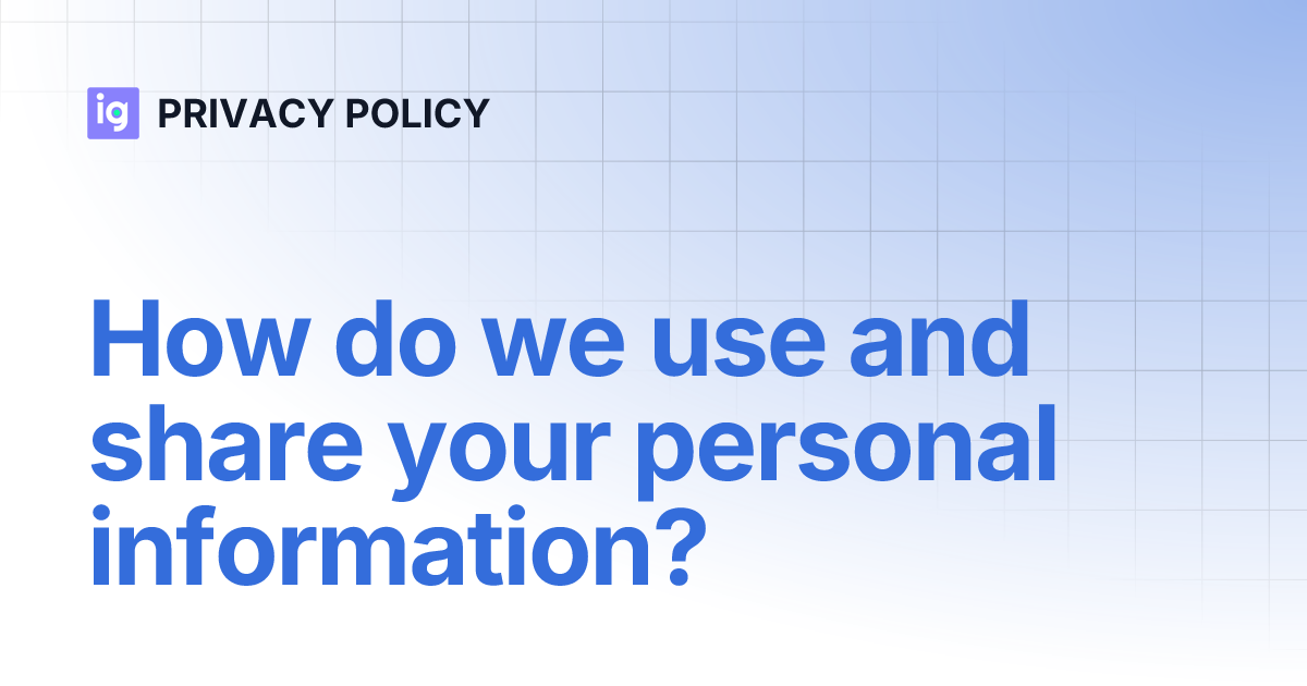 How do we use and share your personal information? | PRIVACY POLICY